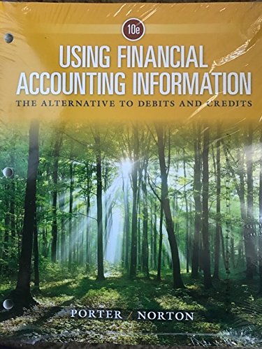 Using Financial Accounting Information: The Alternative to Debits and Credits, Loose-Leaf ...