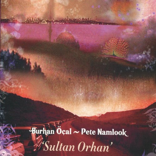 Play Sultan Orhan by Burhan Ocal, Pete Namlook on Amazon Music Unlimited