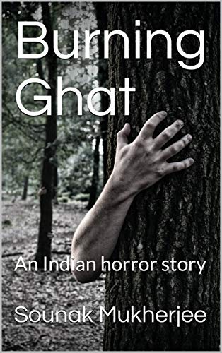 Amazon.com: Burning Ghat: An Indian horror story eBook : Mukherjee ...