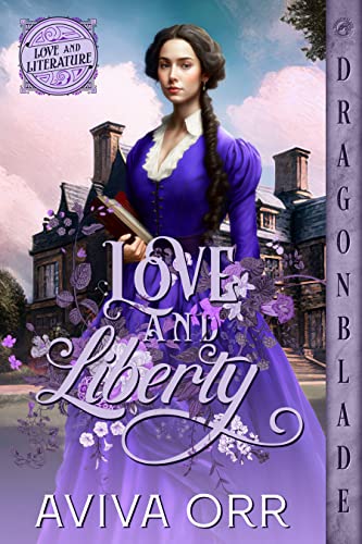 Amazon.com: Love and Liberty (Love and Literature Book 3) eBook : Orr, Aviva: Kindle Store