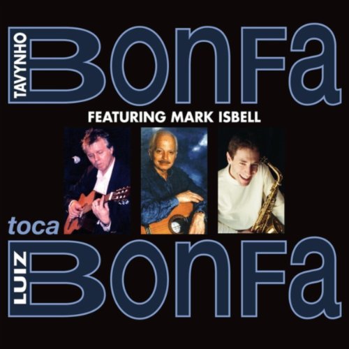 Amazon.com: Bonfa Toca Bonfa : Tavynho Bonfa & Mark Isbell: Digital Music