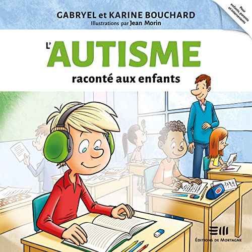 L'autisme raconté aux enfants : Gabryel Bouchard, Karine Bouchard ...