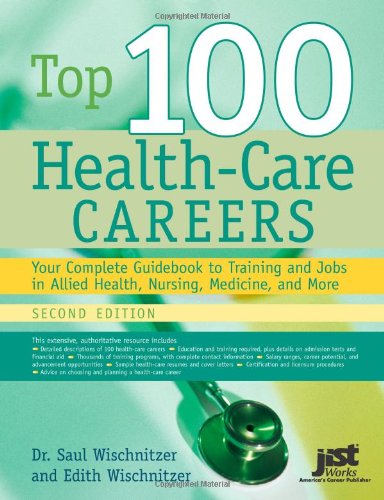 Top 100 Health Care Careers: Your Complete Guidebook To Training And ...