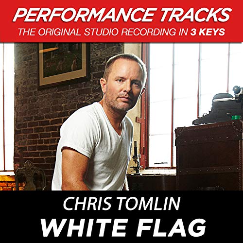 Amazon White Flag Performance Tracks Ep Chris Tomlin