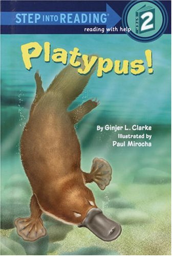 Platypus! (Step into Reading): Clarke, Ginjer L., Mirocha, Paul ...