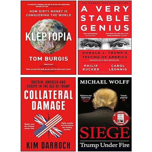 Kleptopia, Collateral Damage, A Very Stable Genius & Siege Trump Under ...