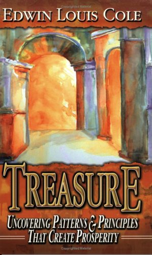 Treasure: Uncovering Patterns & Principles That Create Prosperity: Cole ...