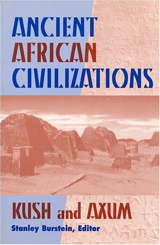 Ancient African Civilizations: Kush and Axum: Burstein, Stanley Mayer ...