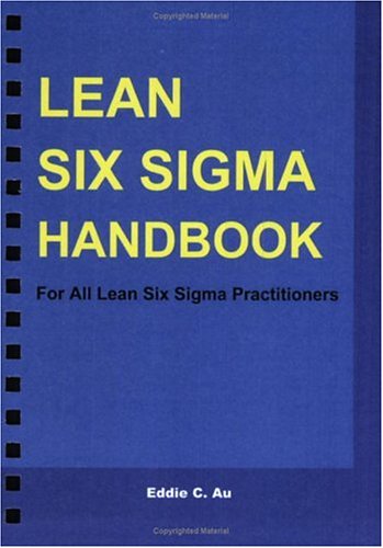 Lean Six Sigma Handbook : Eddie C. Au: Amazon.in: Books