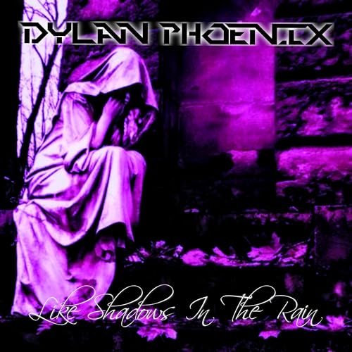 Like Shadows In The Rain (Digital 7) by Dylan.Phoenix on Prime Music