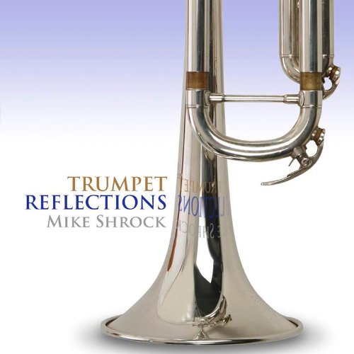 Various, Mike Shrock - Trumpet Reflections - Amazon.com Music