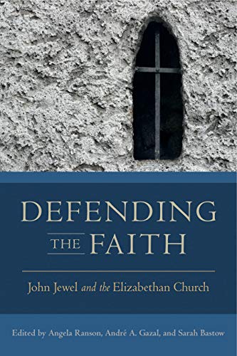 Amazon.com: Defending the Faith: John Jewel and the Elizabethan Church ...