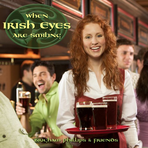 Amazon.com: When Irish Eyes Are Smiling : Brigham Phillips: Digital Music