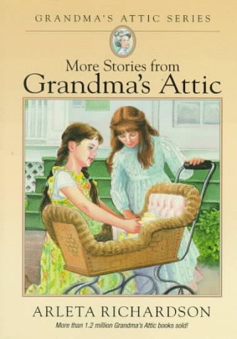 More Stories from Grandma's Attic (Grandma's Attic Series): Richardson ...
