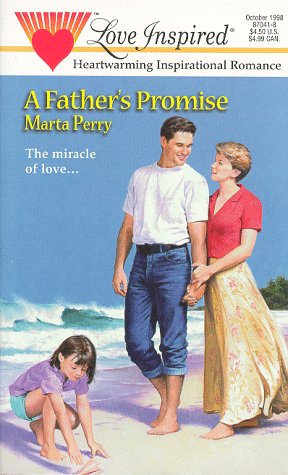 A Father's Promise (Love Inspired #41): Marta Perry: 9780373870417 ...