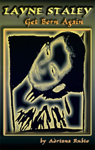 Layne Staley: Get Born Again: Rubio, Adriana: 9780976659013: Amazon.com ...