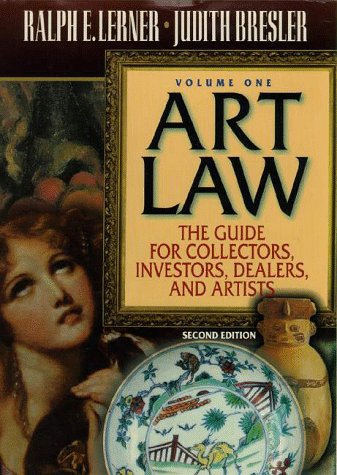 Art Law: The Guide for Collectors, Investors, Dealers, and Artists (2 ...