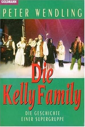 Die Kelly Family : Wendling, Peter: Amazon.de: Bücher
