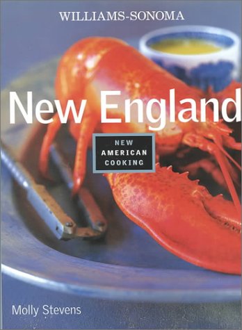 New England (Williams-Sonoma New American Cooking): molly-stevens ...