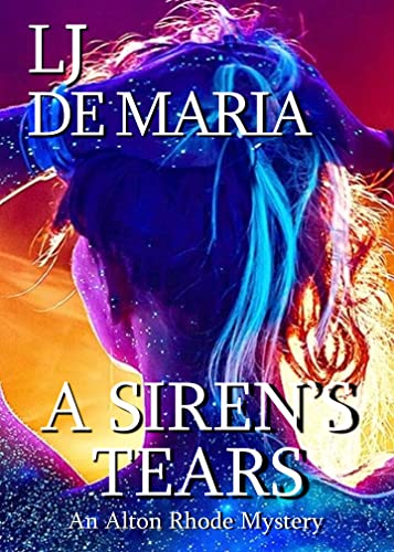 A SIREN'S TEARS (Formerly 'Siren's Tears'): An Alton Rhode Mystery ...