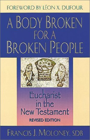 BODY BROKEN FOR A BROKEN PEOPLE: EUCHARIST IN THE NEW TESTAMENT ...