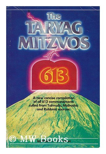 The Taryag Mitzvos / 613 - A new concise compilation of all 613 ...