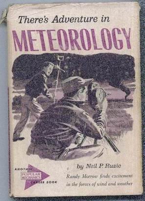 There's adventure in meteorology: Ruzic, Neil P: Amazon.com: Books
