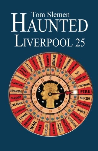Amazon.com: Haunted Liverpool 25: 9781500172442: Slemen, Tom: Books
