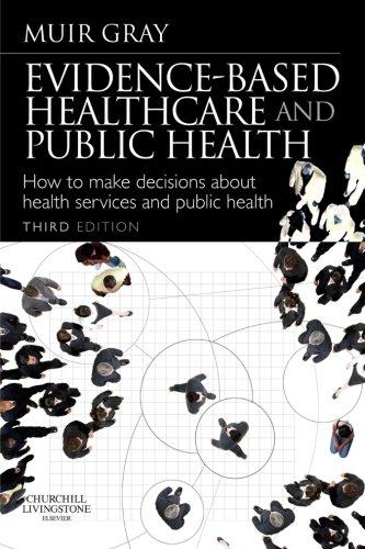 Evidence-Based Health Care and Public Health: How to Make Decisions ...