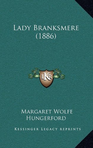 Lady Branksmere (1886): Hungerford, Margaret Wolfe: 9781164368724 ...