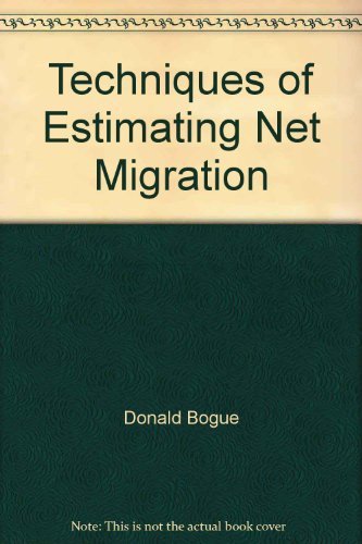Techniques of Estimating Net Migration: Bogue, Donald: Amazon.com: Books