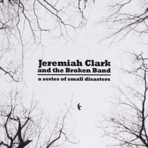 Play A Series of Small Disasters by Jeremiah Clark and the Broken Band ...