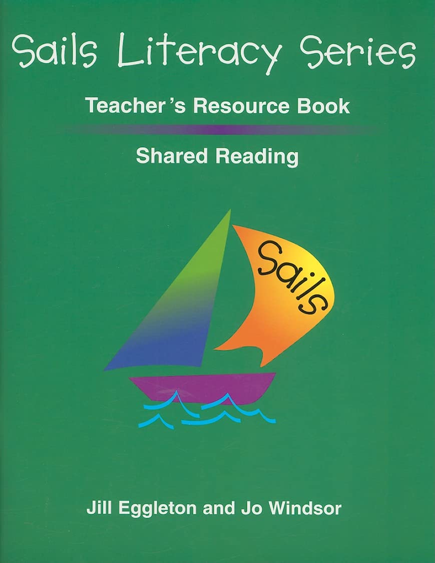 Sails Shared Reading Teacher's Resource Book: Eggleton, Jill, Windsor ...