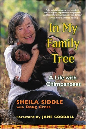 In My Family Tree: A Life with Chimpanzees: Siddle, Sheila, Goodall ...