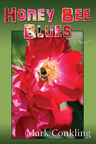 Amazon.com: Honey Bee Blues: A Novel eBook : Conkling, Mark: Kindle Store
