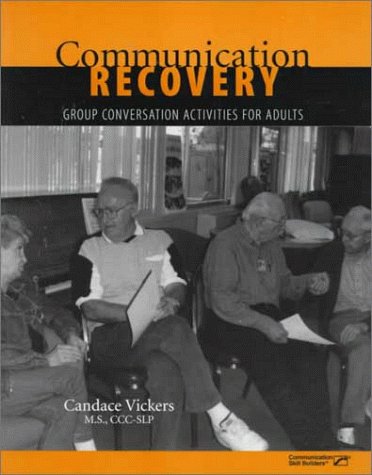 Communication Recovery: Group Conversation Activities for Adults ...