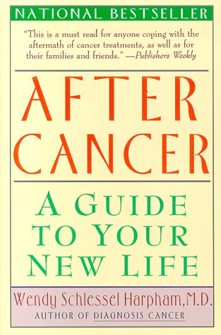 After Cancer: A Guide to Your New Life: Harpham, Wendy S ...