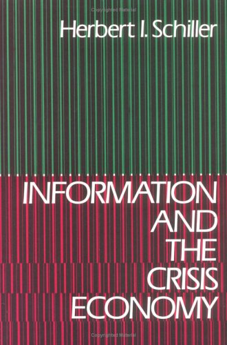 Information and the Crisis Economy: Schiller, Herbert I.: 9780195205145: Books - Amazon.ca