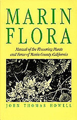 Marin Flora: Manual of the Flowering Plants and Ferns of Marin County ...