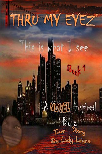 Thru My Eyez': This is what I see (Thru My Eye'Z this is what i see ...