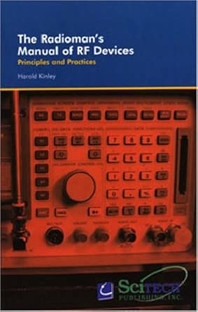 The Radioman's Manual of RF Devices: Principles and Practices: Kinley ...