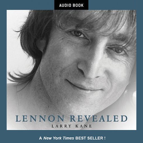 Lennon Revealed (Audio Download): Larry Kane, Larry Kane, DLO Records ...