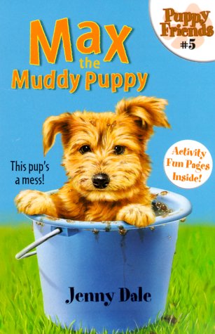 Max the Muddy Puppy (Puppy Friends): Dale, Jenny, Rogers, Frank ...