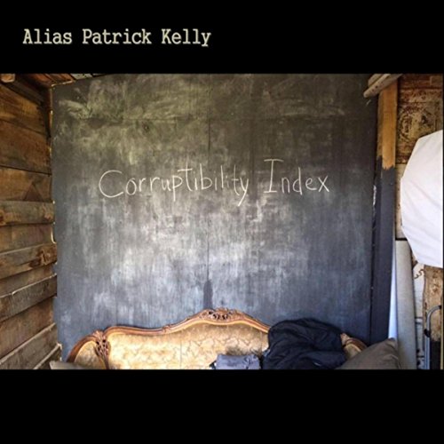 Amazon.com: Corruptibility Index [Explicit] : Alias Patrick Kelly ...