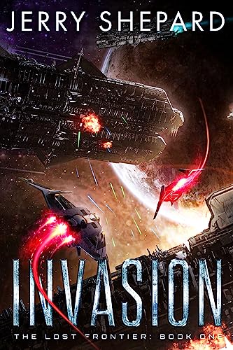 Invasion (The Lost Frontier Series Book 1) eBook : Shepard, Jerry ...
