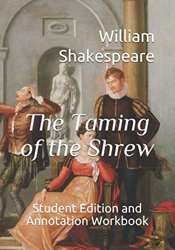 The Taming of the Shrew: Student Edition and Annotation Workbook ...