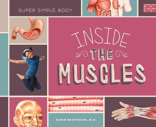 Inside the Muscles (Super Simple Body Set 2): Halvorson, Karin, M.D ...