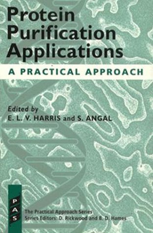 Protein Purification Applications: A Practical Approach (The ...