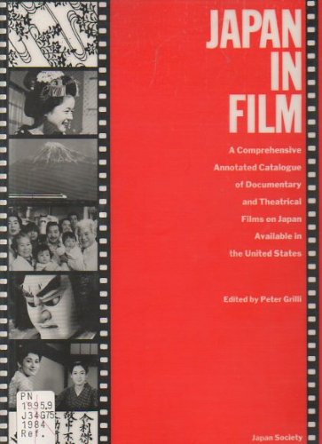 Japan in Film: A Comprehensive Annotated Catalogue of Documentary and ...