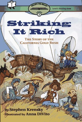 Striking It Rich: The Story of the California Gold Rush (Ready-To-Read ...